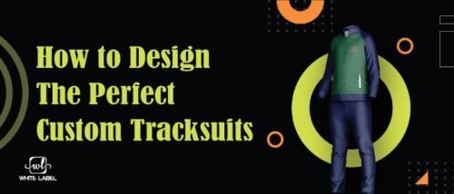 12 Steps How to Design the Perfect Custom Tracksuits | WL