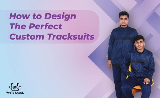 12 Steps How to Design the Perfect Custom Tracksuits | WL