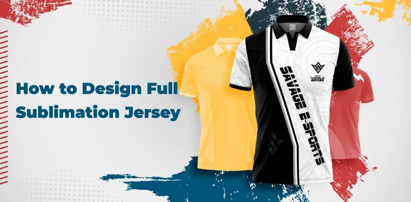 How to Design Full Sublimation Jersey - White Label Sportswear